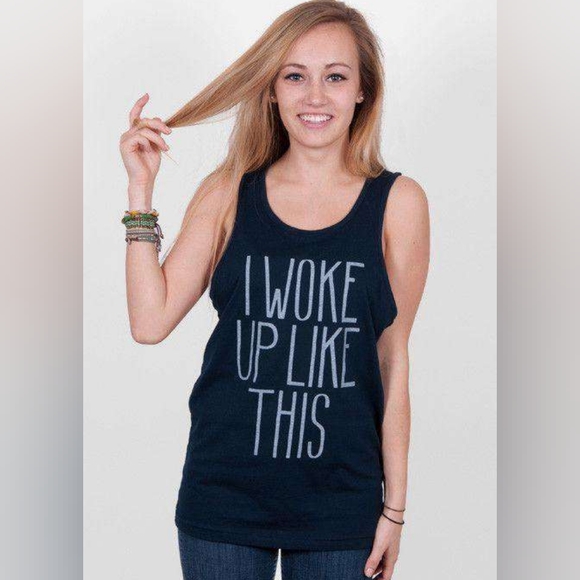 Rowdy Gentlemen | Tops | I Woke Up Like This Tank Tee | Poshmark